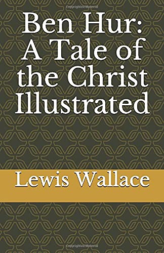 Ben Hur: A Tale of the Christ Illustrated by Lew Wallace | Goodreads