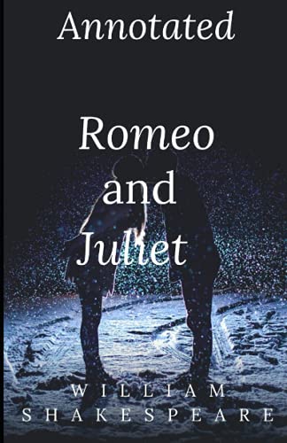 Romeo and Juliet Annotated by William Shakespeare | Goodreads