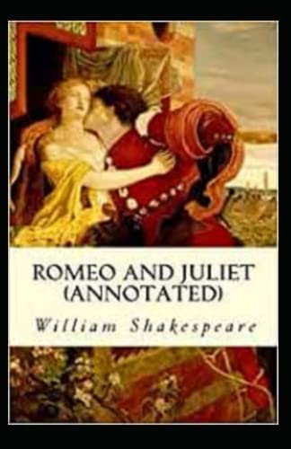 Romeo and Juliet annotated by William Shakespeare | Goodreads
