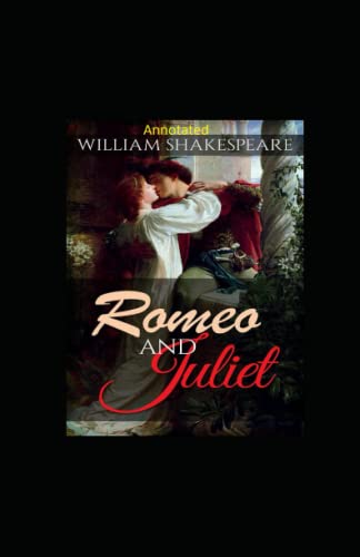 Romeo and Juliet Annotated by William Shakespeare | Goodreads
