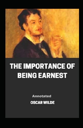 The Importance of Being Earnest Annotated by Oscar Wilde | Goodreads