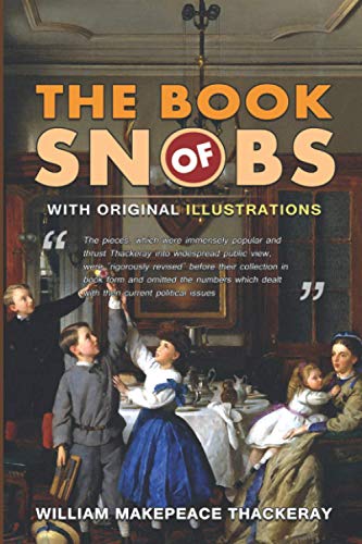 The Book of Snobs : (Illustrated) With Original Illustrations by ...