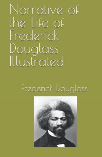 Narrative of the Life of Frederick Douglass Illustrated by Frederick ...