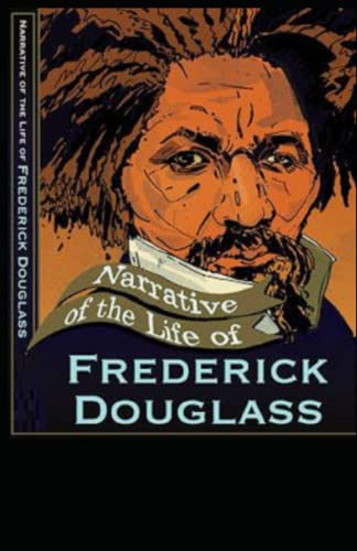 Narrative of the Life of Frederick Douglass Illustrated by Frederick ...