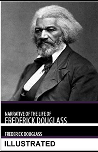 Narrative of the Life of Frederick Douglass Illustrated by Frederick ...