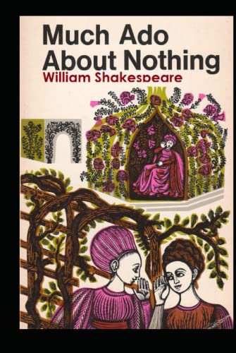 Much Ado about Nothing:(illustrated edition) by William Shakespeare ...