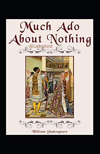 William Shakespeare Much Ado About Nothing Illustrated by William ...
