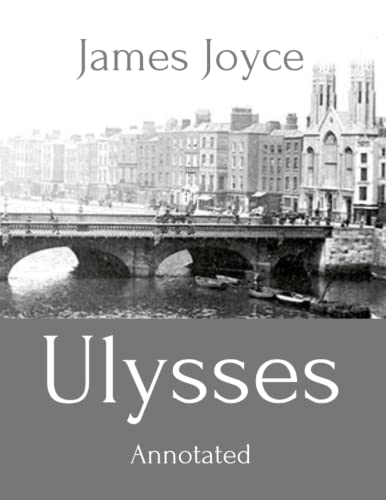 Ulysses Annotated: Classic Story By James Joyce for All Ages by James ...