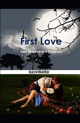 First Love Illustrated by Ivan Turgenev | Goodreads