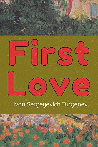 First Love: (Novella) by Ivan Turgenev | Goodreads