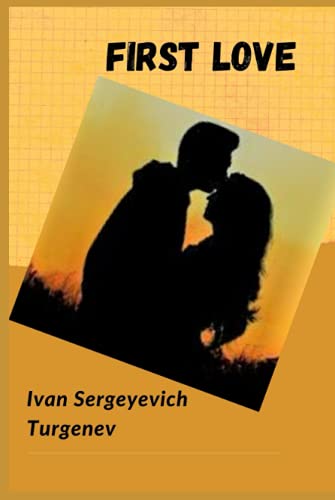 First Love by Ivan (Illustrated) by Ivan Turgenev | Goodreads