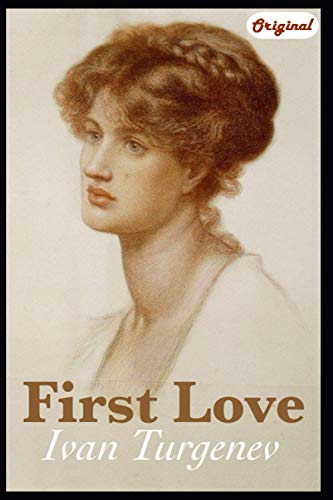 First Love: Original With Annotation by Ivan Turgenev | Goodreads