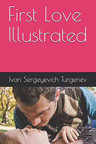 First Love Illustrated by Ivan Turgenev | Goodreads