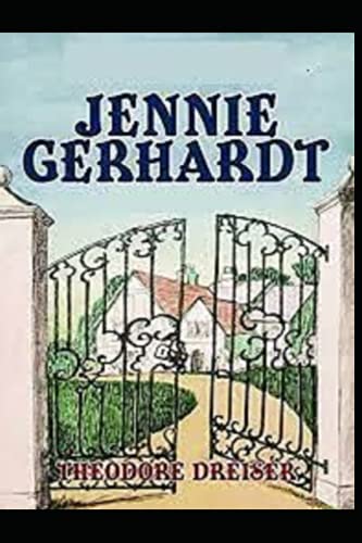 Jennie Gerhardt-Classic Edition(Annotated) by Theodore Dreiser | Goodreads