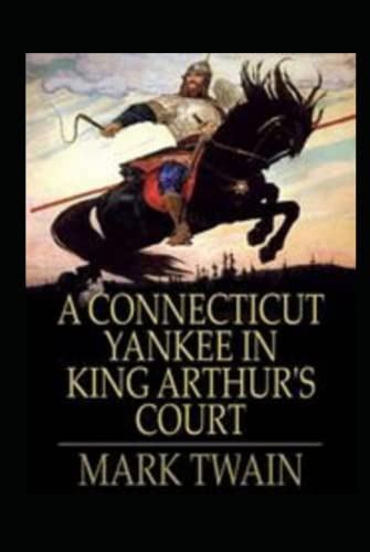 A Connecticut Yankee in King Arthur's Court (Annotated) by Mark Twain ...