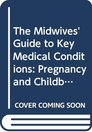 The Midwives' Guide to Key Medical Conditions by Linda Wylie | Goodreads