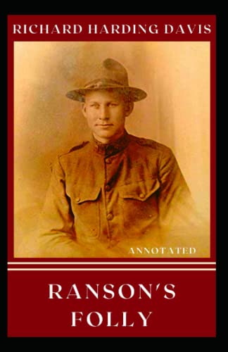 Ranson's Folly Annotated by Richard Harding Davis | Goodreads