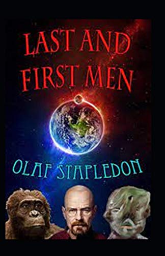 Last and First Men-Original Edition(Annotated) by Olaf Stapledon ...