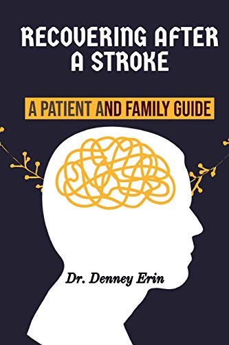 RECOVERING AFTER A STROKE: A PATIENT AND FAMILY GUIDE: Rehabilitation ...