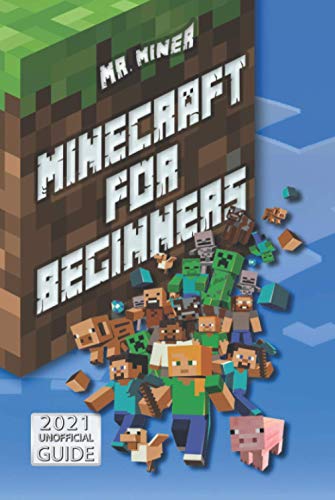 Minecraft For Beginners: The Illustrated Guide to Learn All the Tips ...