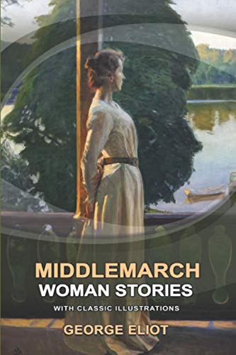 Middlemarch (Illustrated): Original and Classic Edition by George Eliot ...