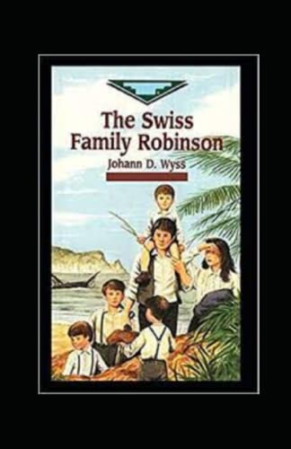 Swiss Family Robinson-Original Edition by Johann David Wyss | Goodreads