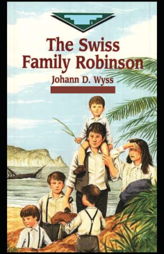 Swiss Family Robinson-Original Edition by Johann David Wyss | Goodreads