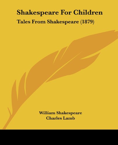 Shakespeare For Children: Tales From Shakespeare by William Shakespeare ...