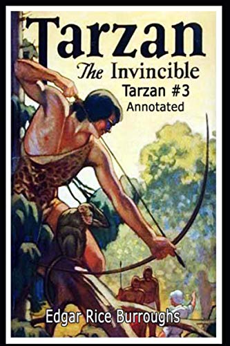Tarzan the Invincible (Tarzan #3) Annotated by Edgar Rice Burroughs ...