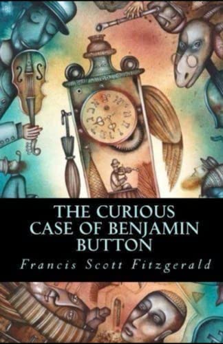 The Curious Case of Benjamin Button Illustrated by F. Scott Fitzgerald ...
