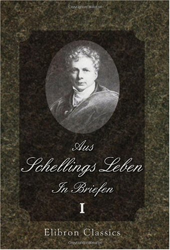 Aus Schellings Leben. In Briefen: Band 1: 1775-1803 by Friedrich ...