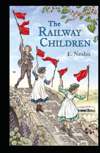 The Railway Children Illustrated by E. Nesbit | Goodreads