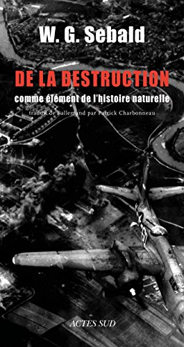De la destruction (Romans) (French Edition) by W.G. Sebald | Goodreads