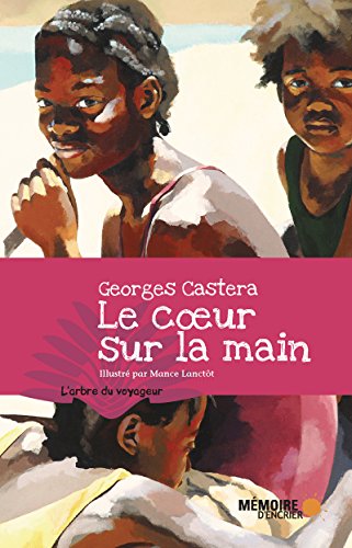 Le coeur sur la main (L'arbre du voyageur) by Georges Castera | Goodreads