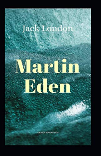 Martin Eden-Original Edition(Annotated) by Jack London | Goodreads