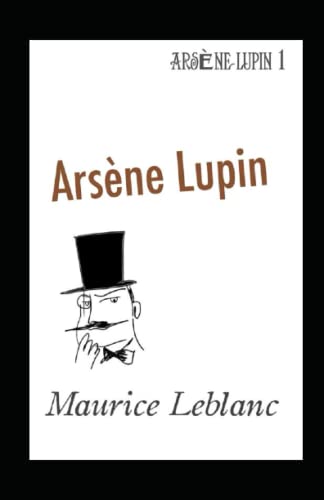 Arsène Lupin Annotated by Maurice Leblanc | Goodreads