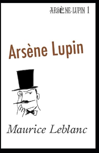 Arsène Lupin Annotated by Maurice Leblanc | Goodreads