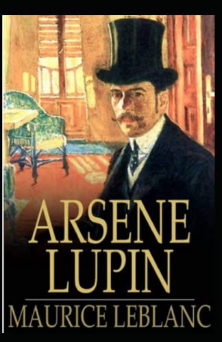 Arsène Lupin annotated by Maurice Leblanc | Goodreads