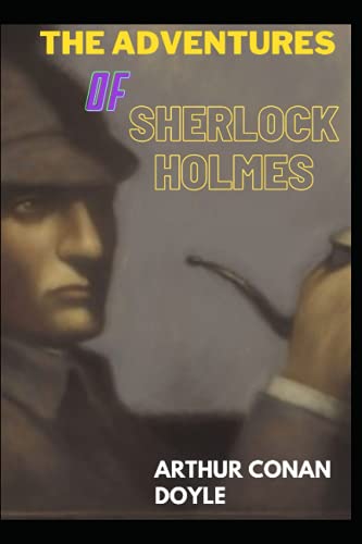 The Adventures of Sherlock Holmes Annotated by Arthur Conan Doyle ...