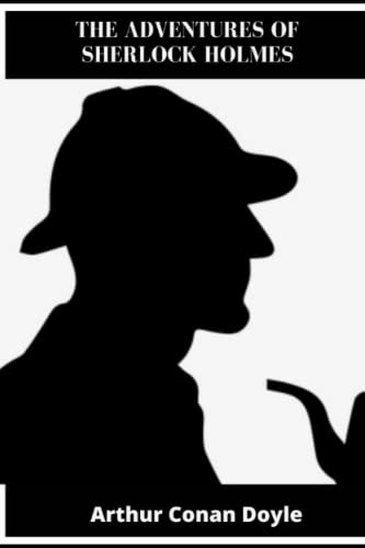 The Adventures of Sherlock Holmes (Annotated) by Arthur Conan Doyle ...