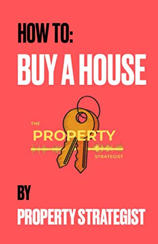 How to: Buy a House by Property Strategist | Goodreads