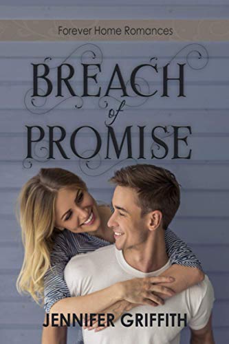 Breach of Promise (Forever Home Romances) by Jennifer Griffith | Goodreads