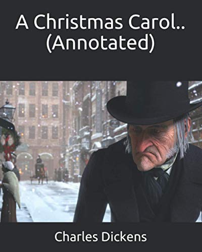A Christmas Carol.. (Annotated) by Charles Dickens | Goodreads
