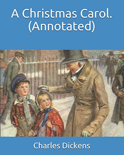 A Christmas Carol. (Annotated) by Charles Dickens | Goodreads