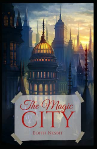 The Magic City-Original Edition(Annotated) by E. Nesbit | Goodreads