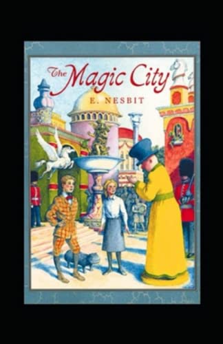 The Magic City-Original Edition(Annotated) by E. Nesbit | Goodreads