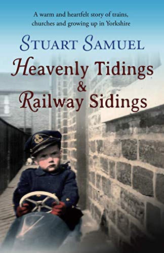 Heavenly Tidings & Railway Sidings: A warm and heartfelt story of ...