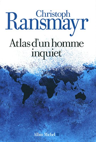Atlas d'un homme inquiet by Christoph Ransmayr | Goodreads