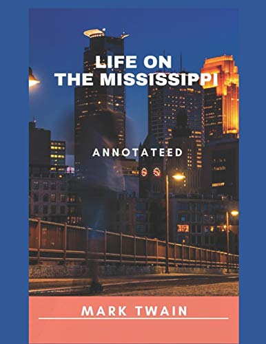Life on the Mississippi Annotated by Mark Twain | Goodreads
