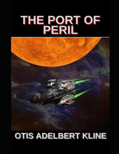 The Port of Peril: Buccaneers of Venus by Otis Adelbert Kline | Goodreads